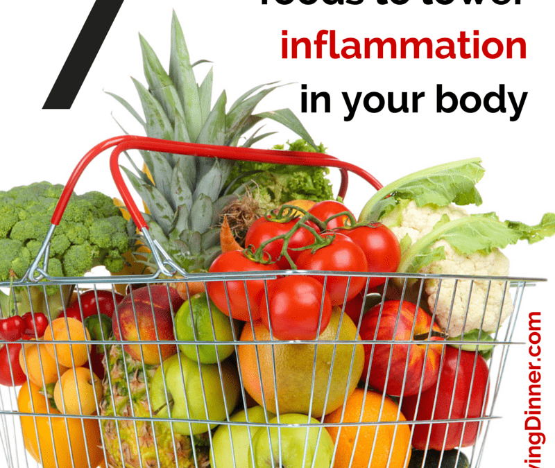 My 7 Favorite Anti-Inflammatory Foods - Saving Dinner